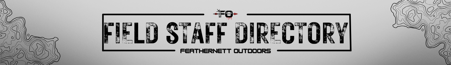 FIELD STAFF TEAM DIRECTORY - FEATHERNETT OUTDOORS